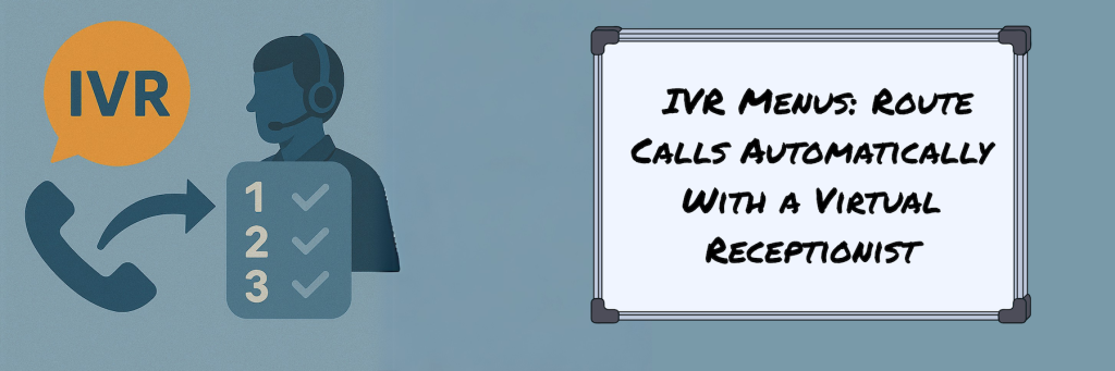 IVR Menus: Route Calls Automatically With a Virtual Receptionist - ClearConverse